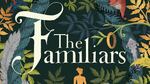 The Familiars review: Trials and tribulations in a bewitching debut ...