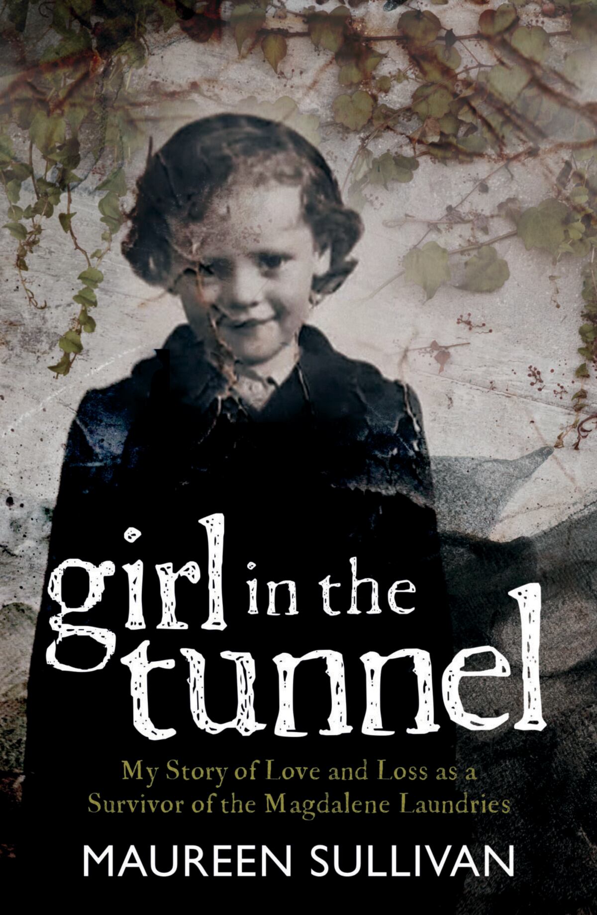 Girl in the Tunnel and A Dublin Magdalene Laundry: timely reminders of ...